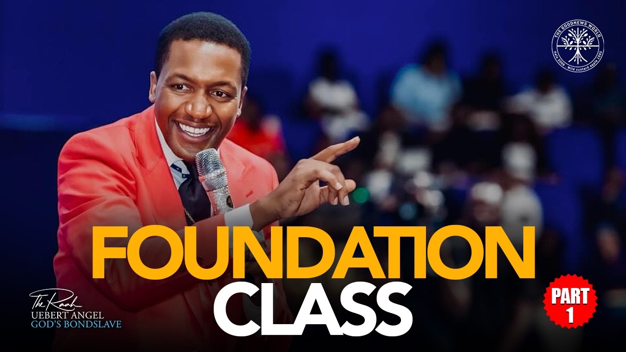 FOUNDATION CLASS | PART 1 | Prophet Uebert Angel