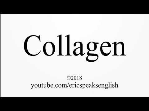 How to Pronounce Collagen