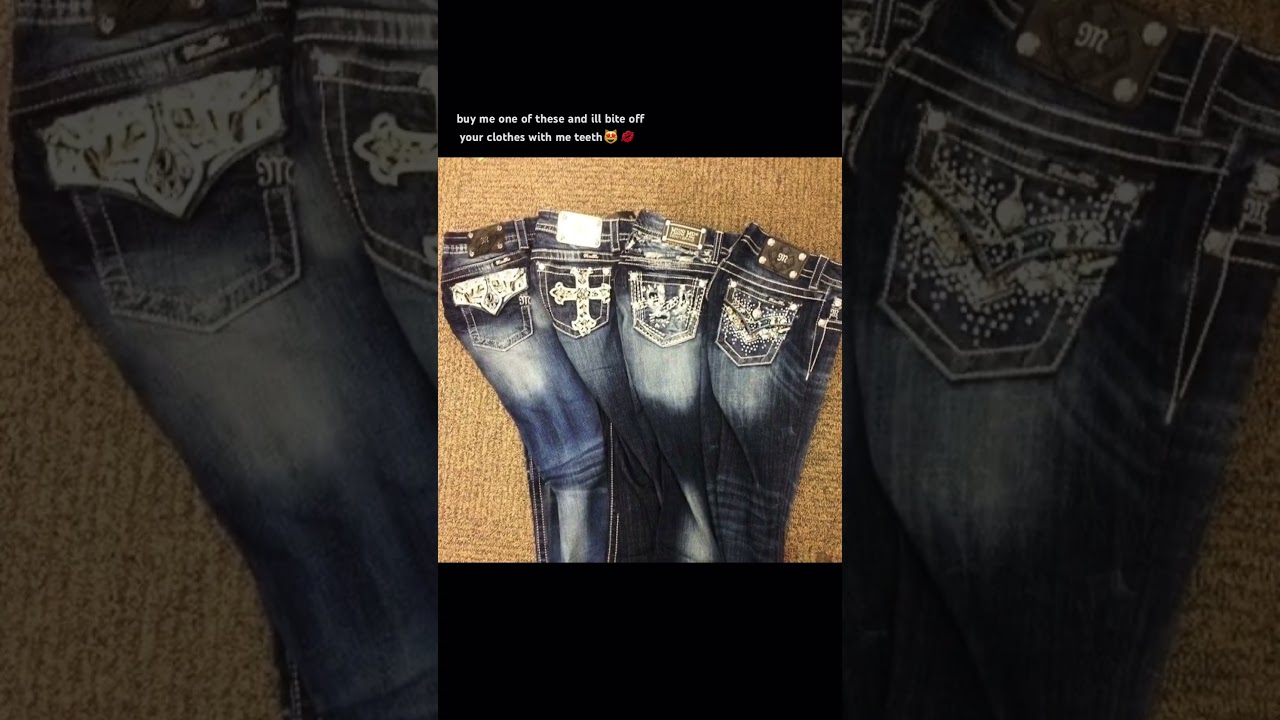 I LOVE MISS ME JEANS SOOO MUCH