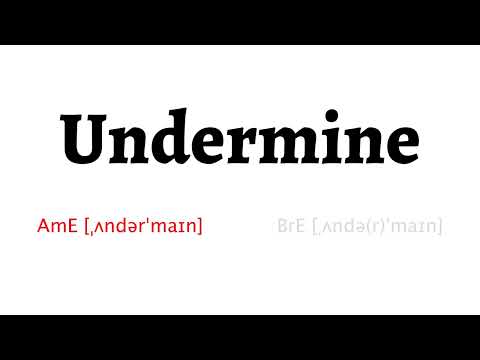 How to Pronounce undermine in American English and British English