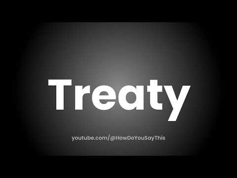How to Pronounce Treaty