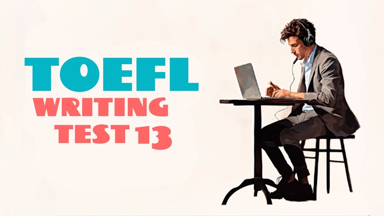 TOEFL WRITING PRACTICE TEST 13 | With Answers | NEW (2025)
