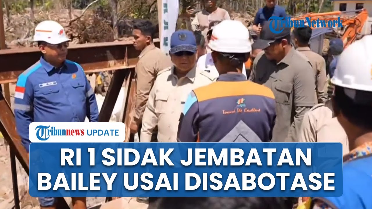 Ekspresi Prabowo Sidak Pembangunan Jembatan Bailey seusai Disabotase ...