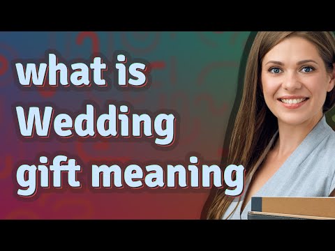 Wedding gift | meaning of Wedding gift