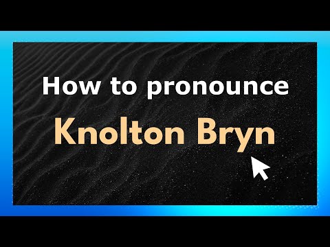 How to Pronounce Knolton Bryn (Welsh Pronunciation / Wales, UK) with Audio and Phonetic Spelling