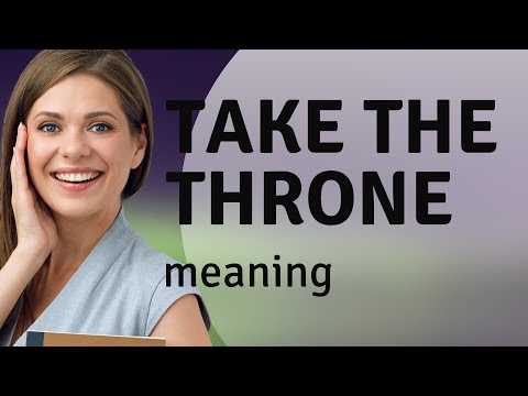 Take the Throne: Unraveling the Meaning