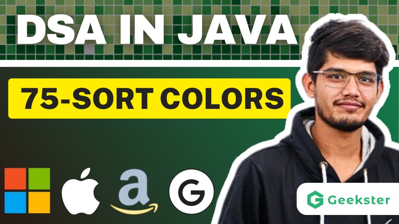 Sort Colors | LeetCode 75 | Top Interview Question | Java DSA | Geekster | Amazon Microsoft Meta