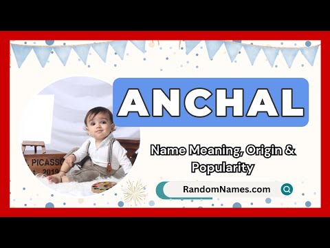 Anchal - Baby Boy Name Meaning, Origin & Popularity - RandomNames.com