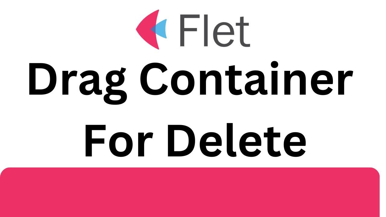 Flet Tutorial - Drag Container For Delete