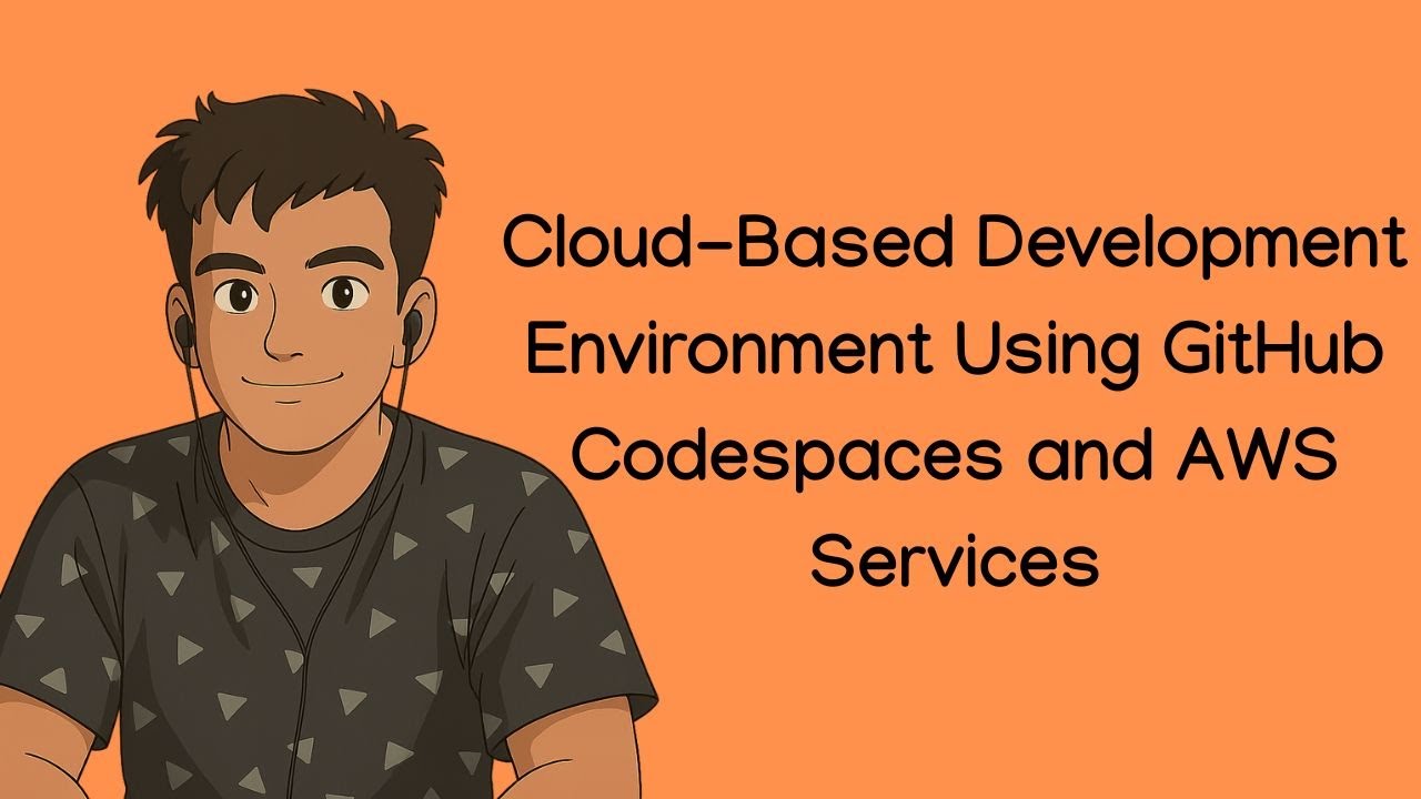 Cloud-Based Development Environment Using GitHub Codespaces and AWS Services