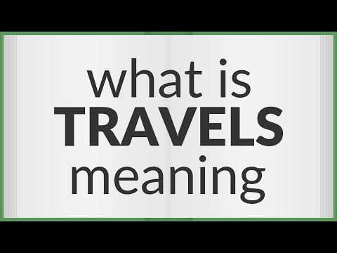 Travels | meaning of Travels