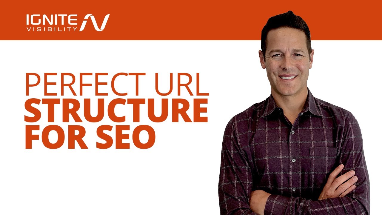Perfect URL Structure for SEO - Ignite Visibility
