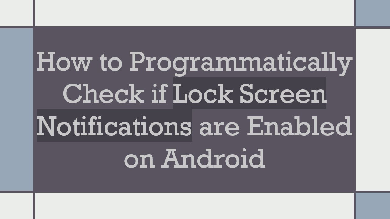 How to Programmatically Check if Lock Screen Notifications are Enabled on Android
