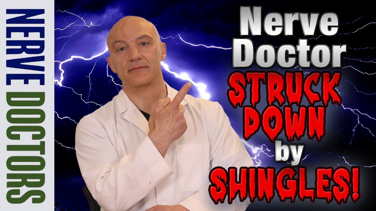 Nerve Doctor Struck with Shingles - The Nerve Doctors