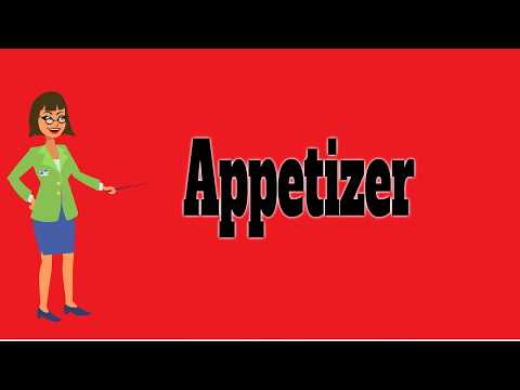 Appetizer | Pronunciation | Meanings | Synonyms | Examples | Definition