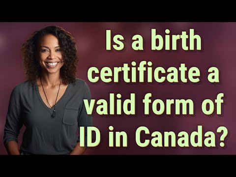 Is a birth certificate a valid form of ID in Canada?
