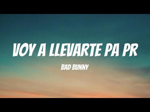 BAD BUNNY - VOY A LLeVARTE PA PR (Lyrics Spanish & English)