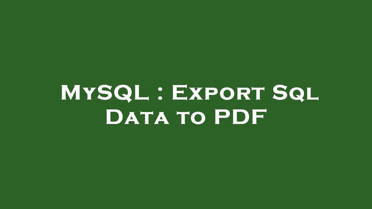 MySQL : Export Sql Data to PDF