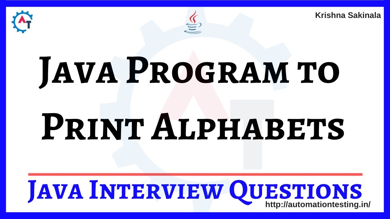 Write a Program to Print Alphabets in Java | Java Interview Question | Krishna Sakinala