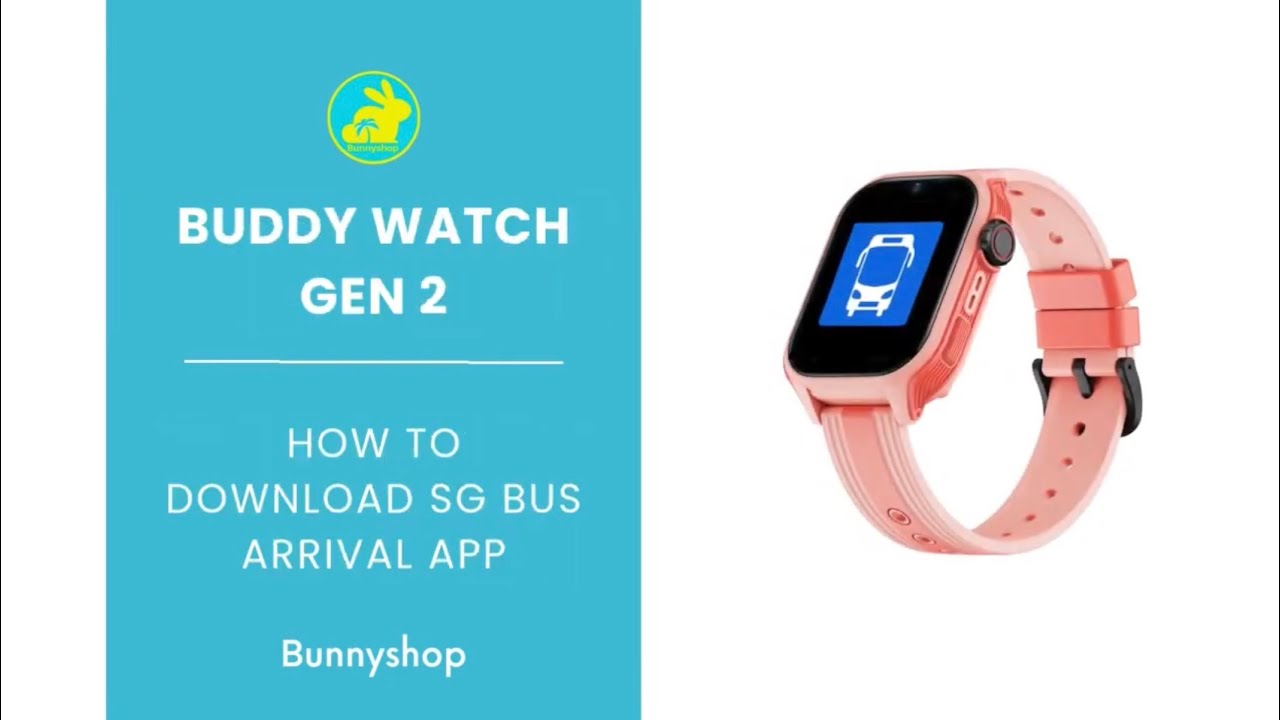 Bunnyshop: How To Download SG Bus Arrival App on the Buddy Watch Gen 2