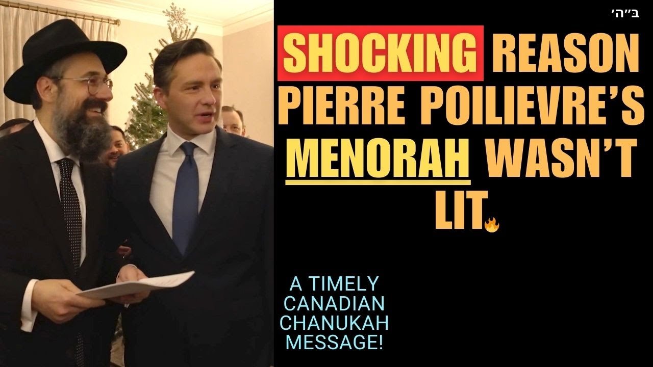 Shocking reason Pierre Poilievre’s Menorah Wasn’t Lit. A Timely ...