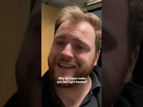 Why does vaping make you feel weird/lightheaded
