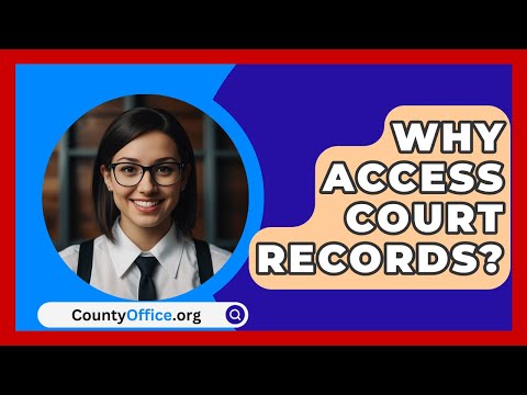 Why Access Court Records? - CountyOffice.org