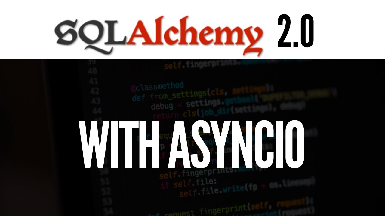 Using SQLAlchemy Asynchronously With AsyncIO (SQLAlchemy 2.0)