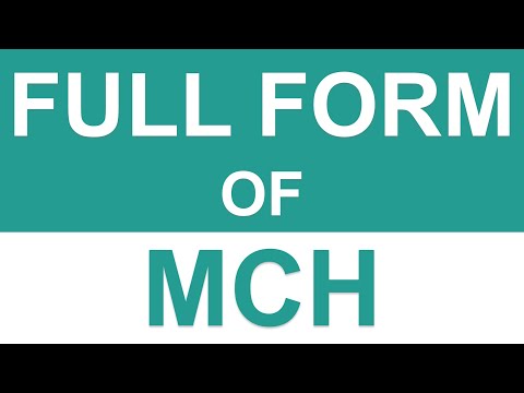 FULL FORM OF MCH || WHAT IS THE FULL FORM OF MCH ?