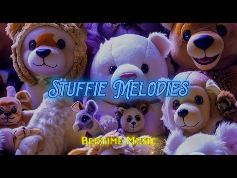 Stuffie Melodies ๐งธ๐ต 8-Hour Soothing Sleep Music with Endless Stuffed Animals (Calming Visual Loop)