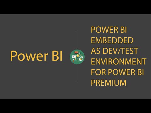 PowerBI: Using Power BI Embedded as Dev/Test Environment for Power BI ...