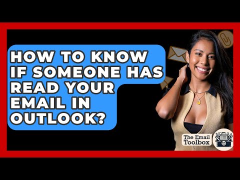 How To Know If Someone Has Read Your Email In Outlook? - TheEmailToolbox.com