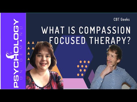 CBT Geeks: What is Compassion Focused Therapy?