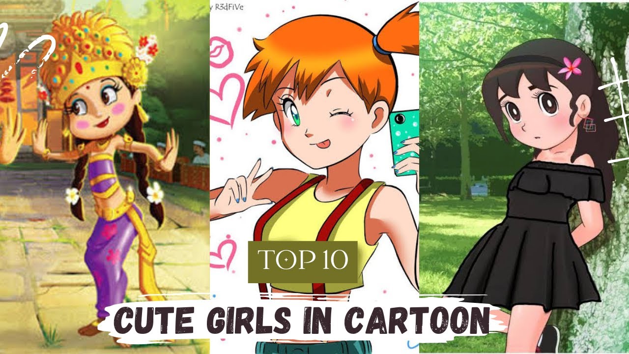Top 10 cute girls in cartoon