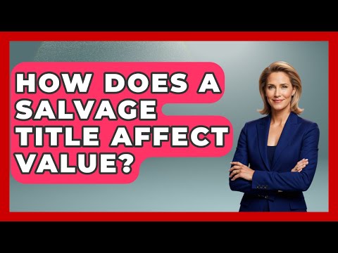 How Does A Salvage Title Affect Value? - Auto Coverage Explained