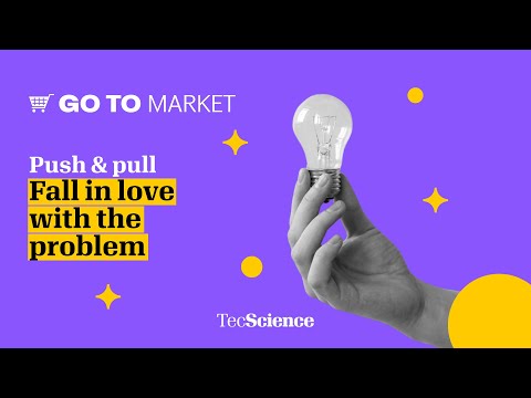 Push and Pull: the importance of falling in love with the problem instead of the solution