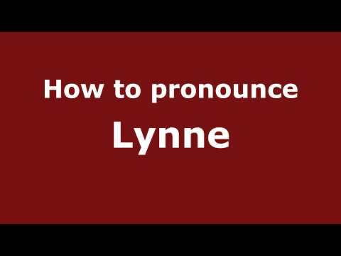 How to Pronounce Lynne - PronounceNames.com