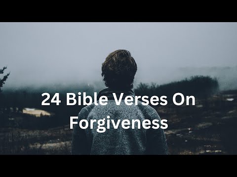 24 Bible Verses About Forgiveness