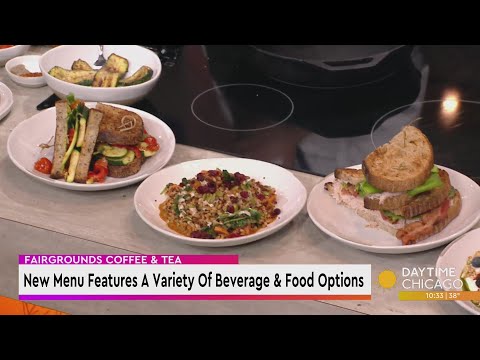 Fairgrounds Coffee & Tea: New Menu Features A Variety Of Beverage & Food Options