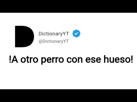 !A otro perro con ese hueso! Meaning in English