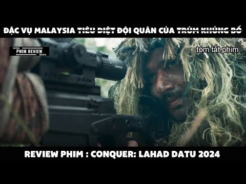 | Tóm tắt phim | Đặc vụ malaysia t.iêu d.iệt quân đội của trùm k.hủng b.ố | Conquer : lanhad datu