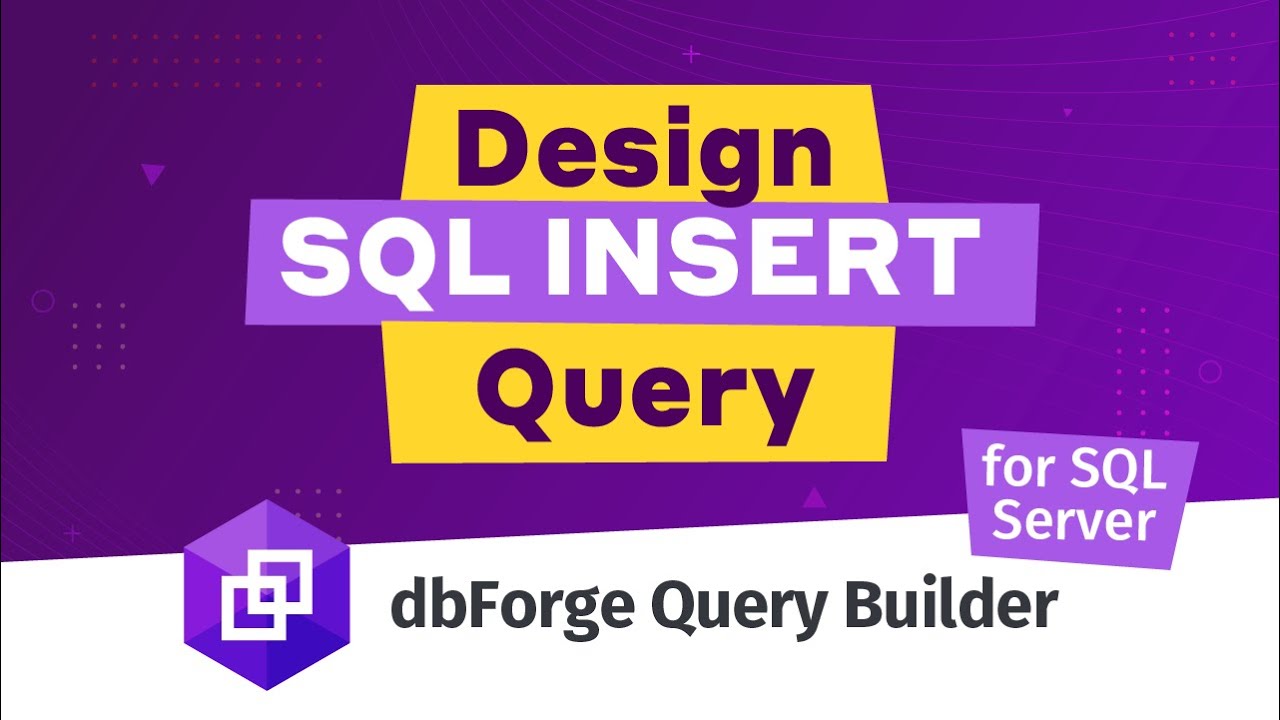 How to create SQL INSERT Statement using dbForge Query Builder for SQL Server