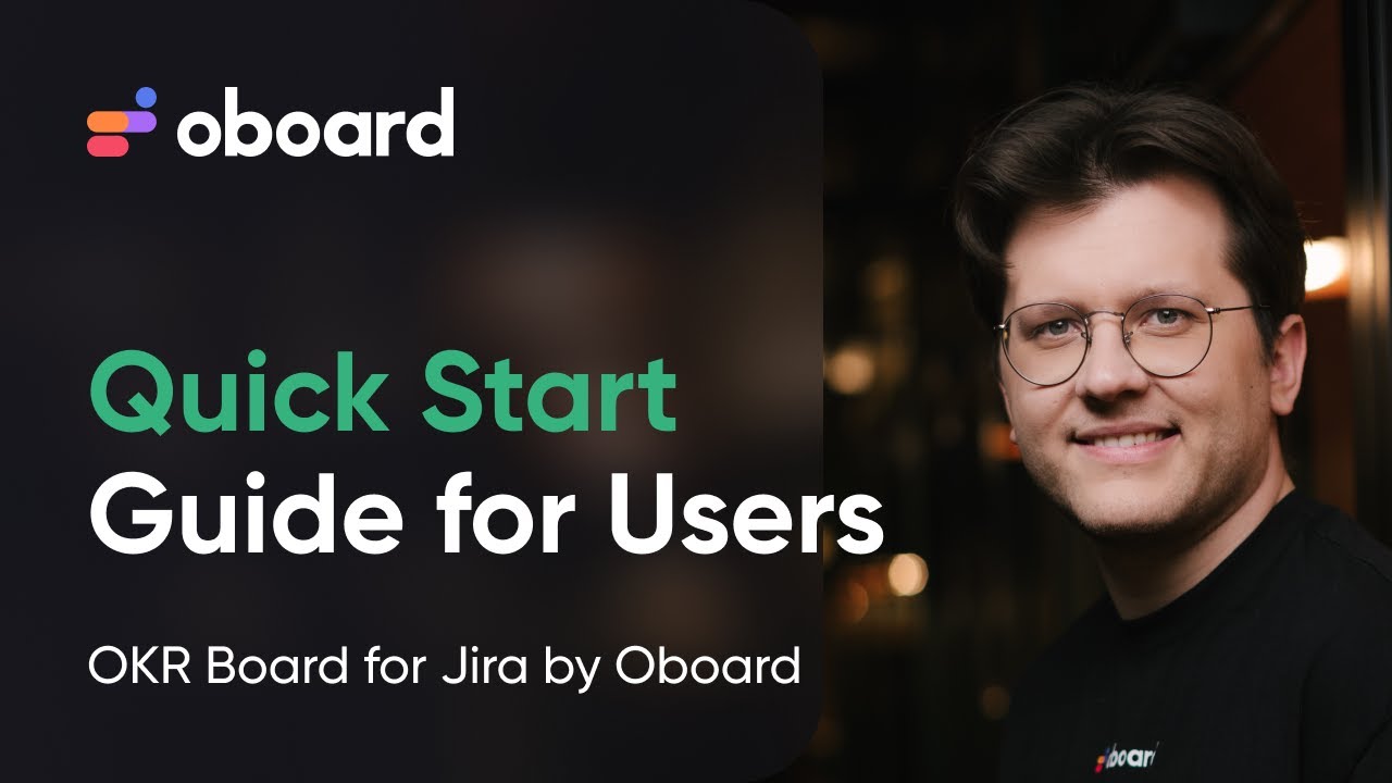 Quick Start Guide for Users - OKR Board for Jira by Oboard