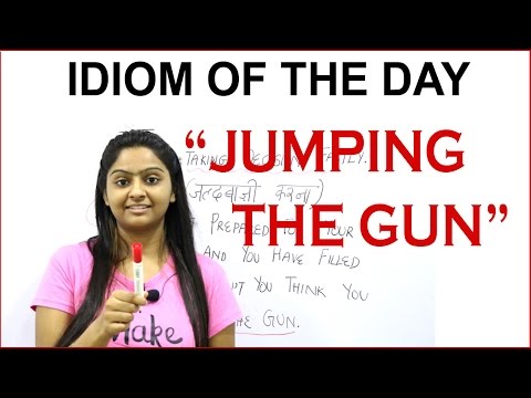 Idiom of the Day - Jumping the Gun