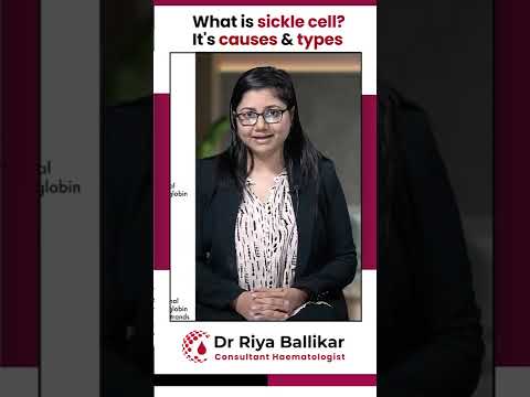 What is Sickle Cell? Its Causes and Types || Dr Riya Ballikar