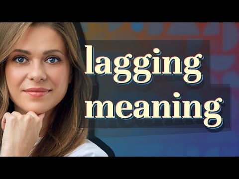 Lagging | meaning of Lagging