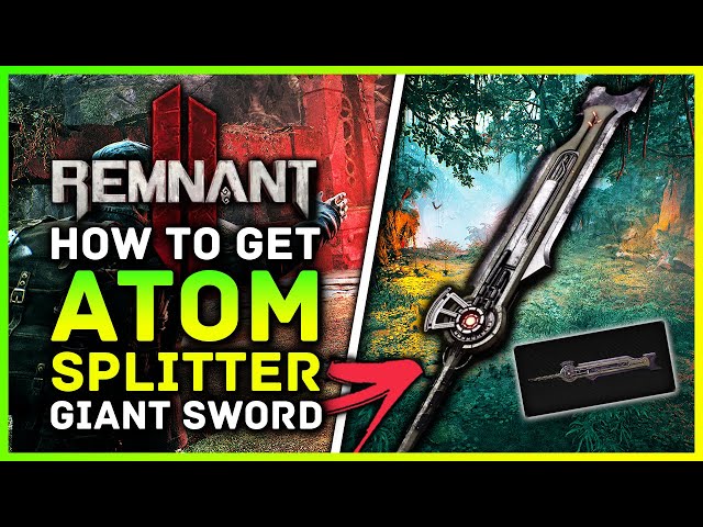 How to get Atom Splitter Secret Sword in Remnant 2?