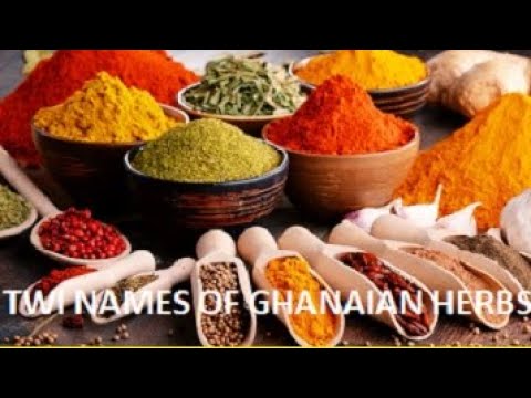 TWI NAMES OF GHANAIAN HERBS AND TRADITIONAL USES