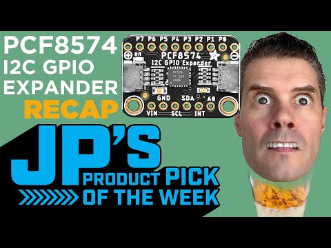 JP’s Product Pick of the Week 8/23/22 PCF8574 GPIO Expander @adafruit @johnedgarpark #adafruit