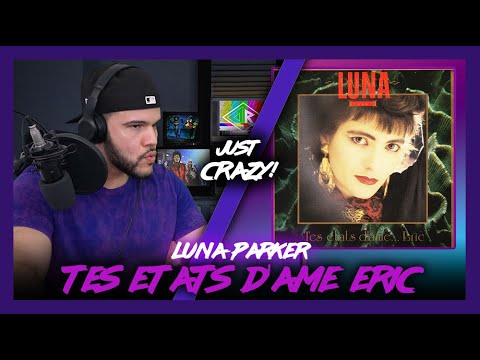 First Time Reaction Luna Parker Tés Etats Dame Eric (What the??) | Dereck Reacts
